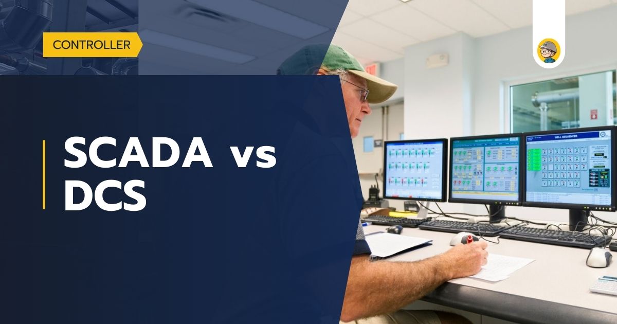 SCADA vs DCS คืออะไร? เปรียบเทียบความแตกต่าง เลือกใช้งานแบบเข้าใจง่าย